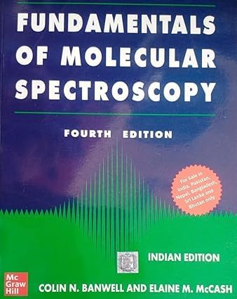 Buy Fundamentals of Molecular Spectroscopy By Colin N Banwell (S ...