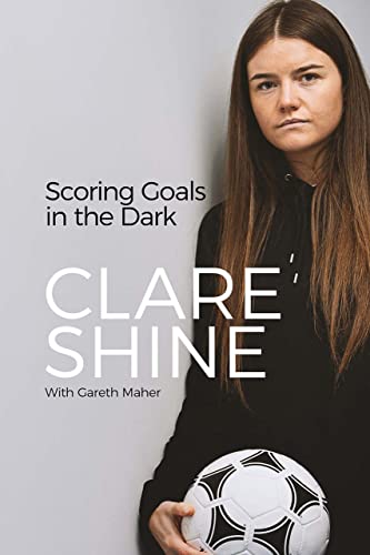 Amazon.com: Scoring Goals in the Dark eBook : Shine, Clare, Maher ...
