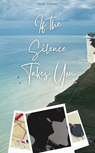 If the Silence Takes You - Kindle edition by Withers, Jessie ...