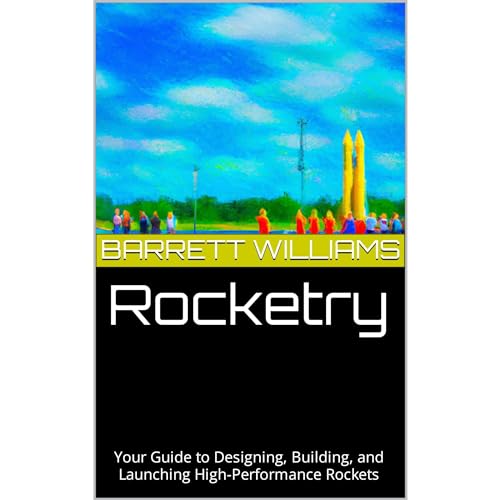Amazon.com: Rocketry: Your Guide to Designing, Building, and Launching ...