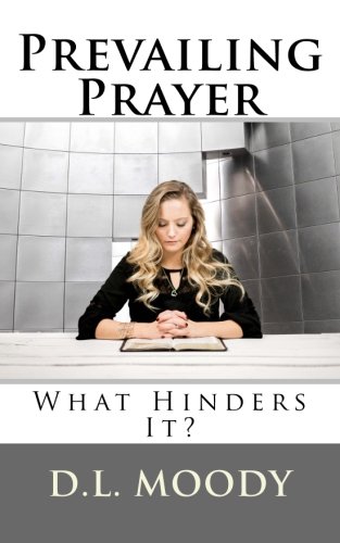 Prevailing Prayer: What Hinders It? (Pocket Editions): Moody, D. L ...