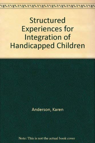 Structured Experiences for Integration of Handicapped Children ...