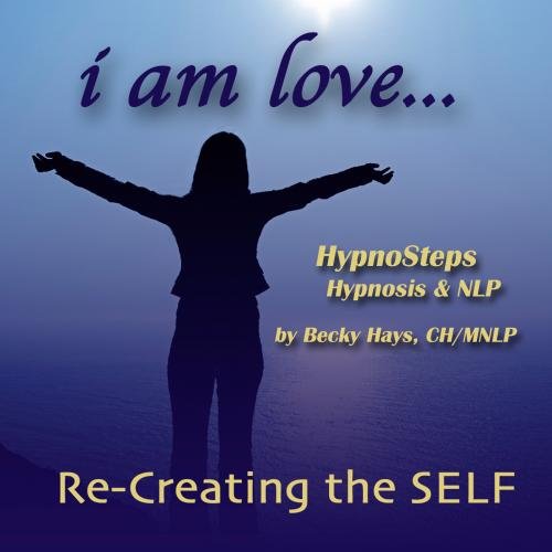 Amazon.com: I Am Love - Re-Creating the Self: Hypnosis Meditations ...