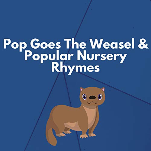 Play Pop Goes The Weasel & Popular Nursery Rhymes by Pop Goes The ...