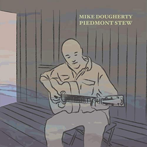 Amazon.com: Piedmont Stew : Mike Dougherty: Digital Music