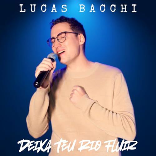 Play DEIXA TEU RIO FLUIR by Lucas Bacchi on Amazon Music Unlimited