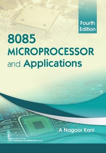 8085 MICROPROCESSOR AND APPLICATIONS, 4TH EDITION: A NAGOOR KANI ...
