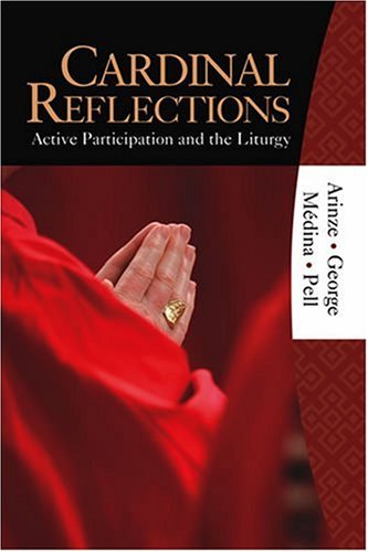 Cardinal Reflections: Active Participation And the Liturgy: Arinze ...