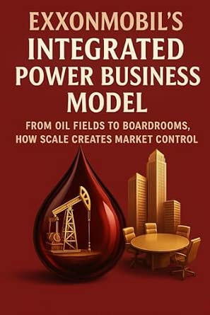 ExxonMobil’s Integrated Power Business Model: From Oil Fields to ...