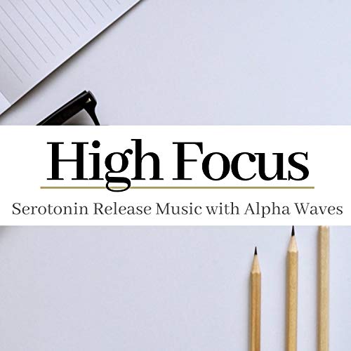Amazon.com: High Focus - Serotonin Release Music with Alpha Waves ...