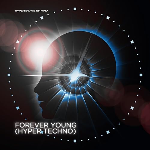 Spiele Forever Young (Hyper Techno) von HYPER STATE OF MIND auf Amazon Music ab