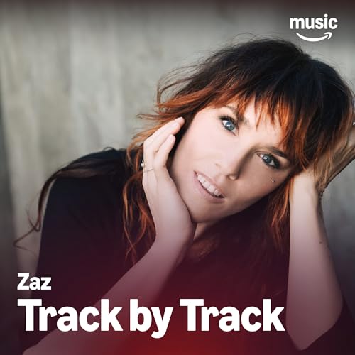 Zaz Track by Track Playlist no Amazon Music Unlimited