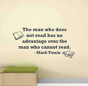 Amazon.com: Mark Twain Quote Wall Decal Sign The Man Who Does Not Read ...