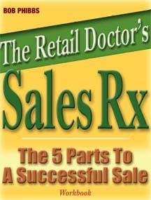 Sales Rx Workbook: The Five Parts To A Successful Sale: Bob Phibbs ...