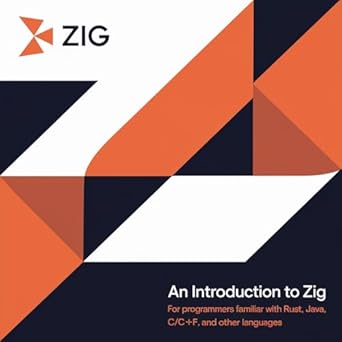 Amazon.com: An Introduction to Zig: For programmers familiar with Rust ...