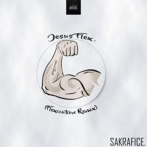 Jesus Flex. by Sakrafice. on Amazon Music - Amazon.com