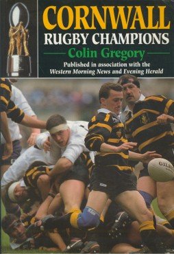 Cornwall: the Rugby Champions: Colin Gregory: 9781852251666: Amazon.com ...