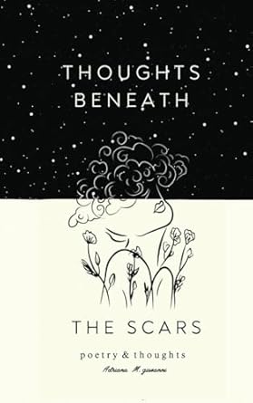Thoughts Beneath the Scars: poetry and thoughts: M.Giovanni, Adriana: 9798871425718: Amazon.com ...