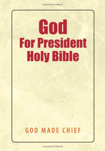 God For President Holy Bible: Chief, God Made: 9781425786991: Amazon ...