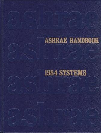 Ashrae Handbook 1984 Systems: American Society of Heating ...