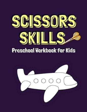 Scissor Skills Preschool Workbook for Kids: Cutting Practice with ...
