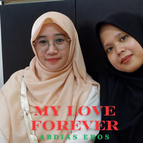 Écouter My love forever par Abdias eros sur Amazon Music Unlimited