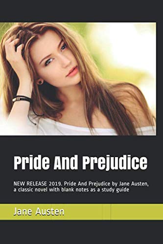 Pride And Prejudice: NEW RELEASE 2019. Pride And Prejudice by Jane ...