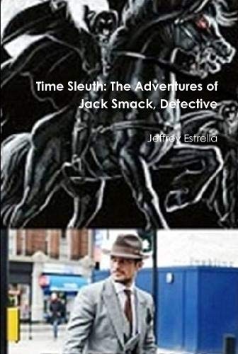 Time Sleuth: The Adventures of Jack Smack, Detective: Estrella, Jeffrey ...