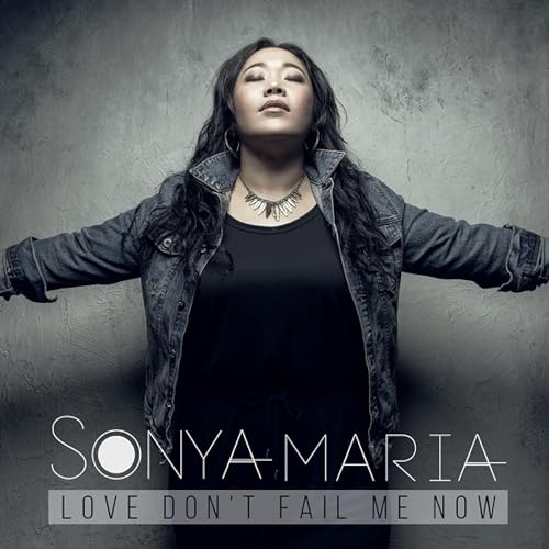 Amazon MusicでSonya-MariaのLove Don't Fail Me Nowを再生する