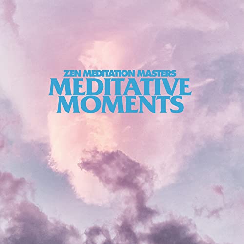 Play Meditative Moments by Zen Meditation Masters on Amazon Music
