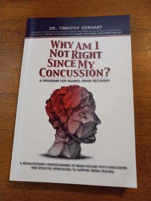 Why Am I Not Right Since My Concussion ? A Program For Injured Brain ...