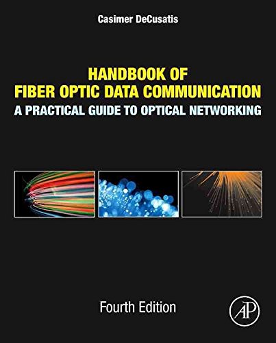 Handbook of Fiber Optic Data Communication: a Practical Guide to ...