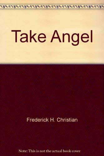 Take Angel: Frederick H. Christian, Frederick Nolan: 9780722164242 ...