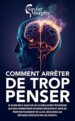 Comment arrêter de trop penser: Le guide mises à jour sur les 10 ...