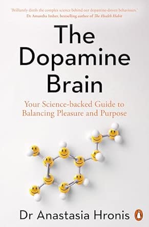 The Dopamine Brain: Your Science-Backed Guide to Balancing Pleasure and ...
