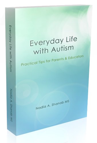 Everyday Life with Autism: Nadia Shanab: 9780615560700: Amazon.com: Books