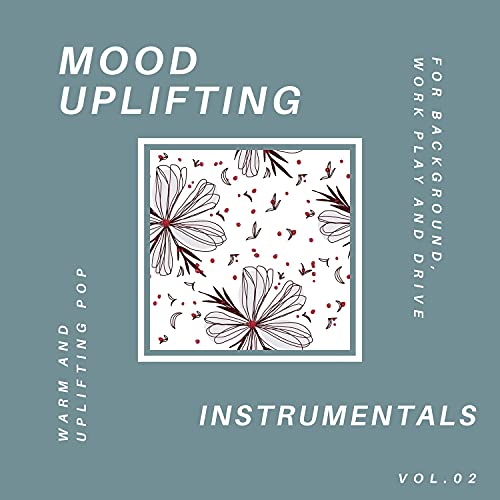 Play Mood Uplifting Instrumentals - Warm And Uplifting Pop For ...