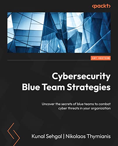 Amazon.com: Cybersecurity Blue Team Strategies: Uncover the secrets of ...