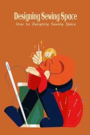 Designing Sewing Space: How to Designing Sewing Space eBook : Musick ...