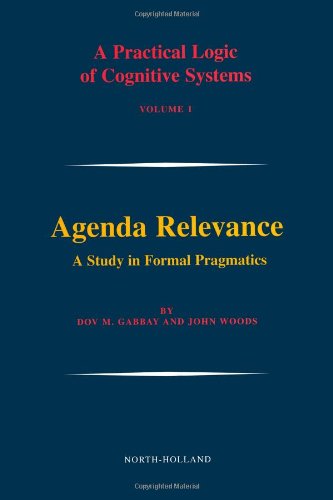 Agenda Relevance: A Study in Formal Pragmatics (Volume 1) (A Practical ...