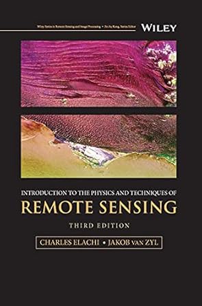 Introduction to the Physics and Techniques of Remote Sensing (Wiley Series in Remote Sensing and ...