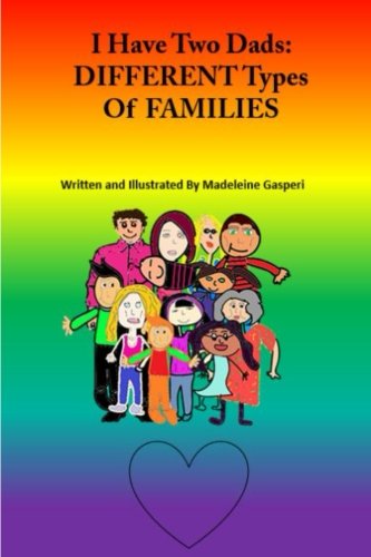 I Have Two Dads: Different Types of Families: Gasperi, Madeleine ...