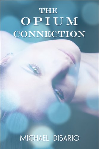 Amazon.com: The Opium Connection: 9781605638157: Disario, Michael: Books