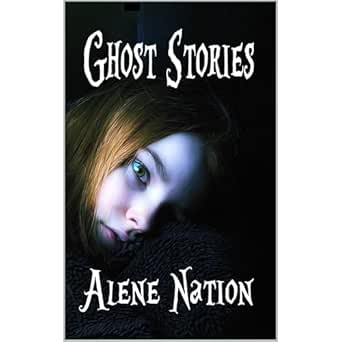 Amazon.com: Ghost Stories (Audible Audio Edition): Alene Nation, A. Nation Books, A. Nation ...