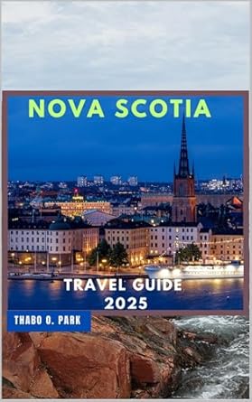 NOVA SCOTIA TRAVEL GUIDE 2025 (Globetrotter 2024: The Complete Travel ...