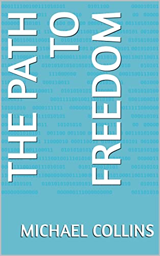 The path to freedom - Kindle edition by Collins, Michael. Literature ...