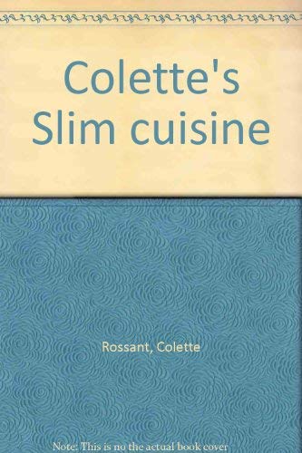 Colette's Slim cuisine: Rossant, Colette: 9780688019372: Amazon.com: Books