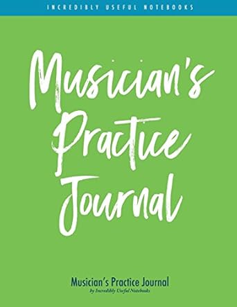 Musician's Practice Journal (green/blue stripe edition): practicing log ...