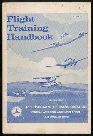 Flight Training Handbook: Federal Aviation Administration ...