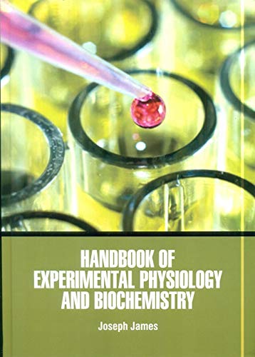 HANDBOOK OF EXPERIMENTAL PHYSIOLOGY AND BIOCHEMISTRY (HB 2021): James J ...
